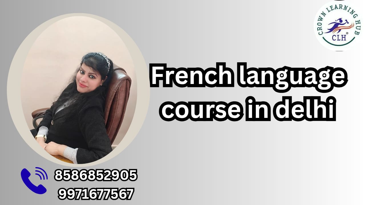 French Language Course In Delhi | Crown Learning Hub