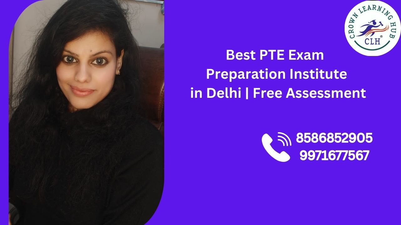 Best PTE Exam Preparation Institute In Delhi | Free Assessment | Crown ...