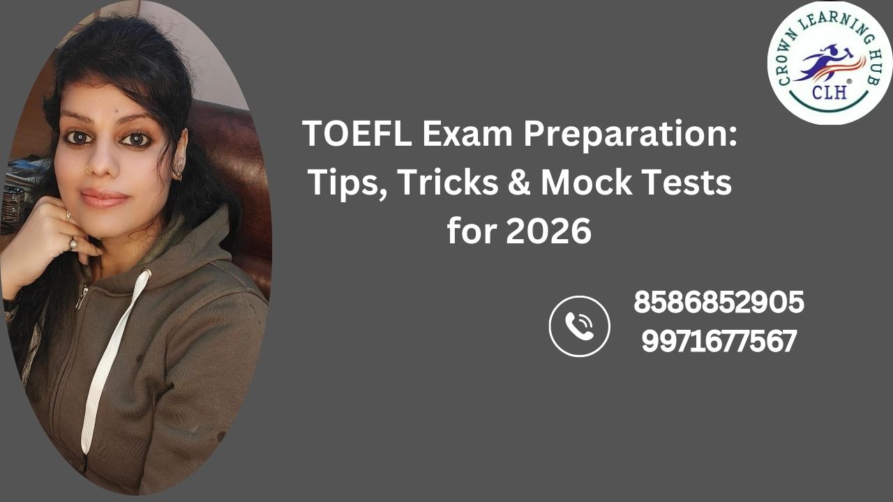 TOEFL Exam Preparation: Tips, Tricks & Mock Tests For 2026 | Crown ...