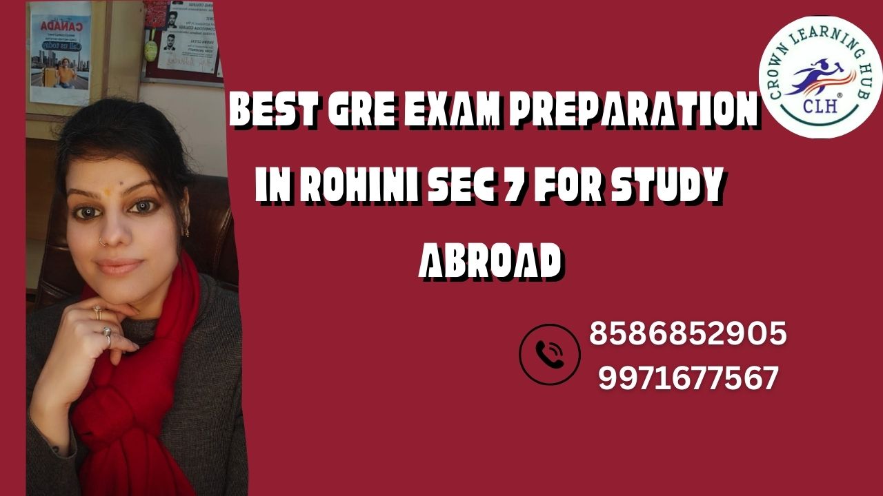 Best GRE Exam Preparation In Rohini Sec 7 For Study Abroad | Crown ...